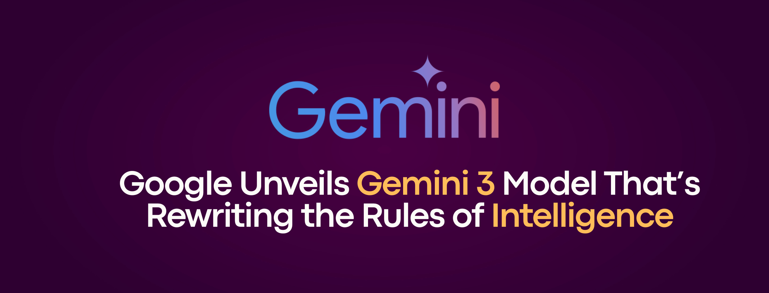 Google Unveils Gemini 3 — A Breakthrough AI Model Redefining ...